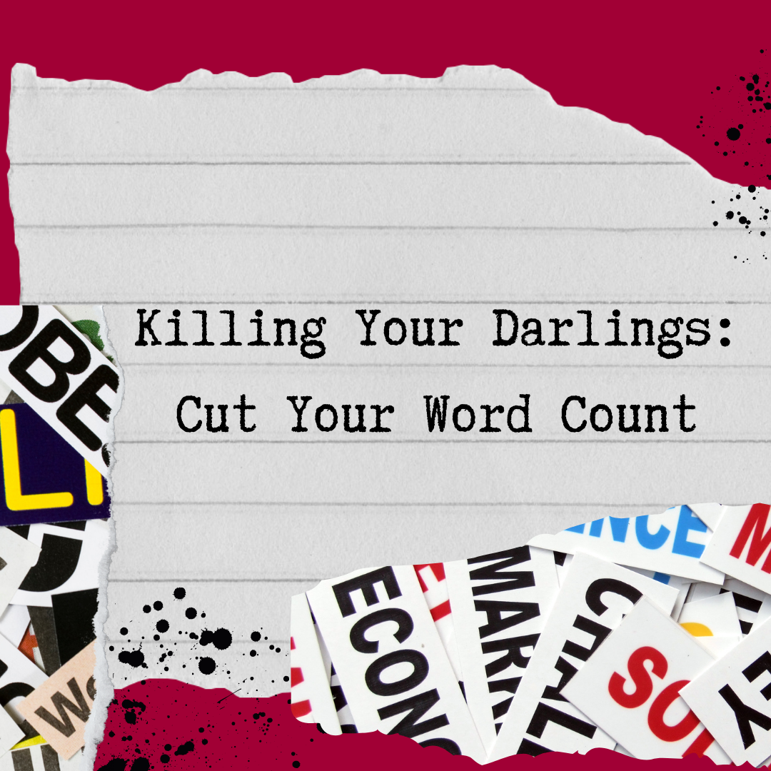 Kill Your Darlings: Cut Your Word Count